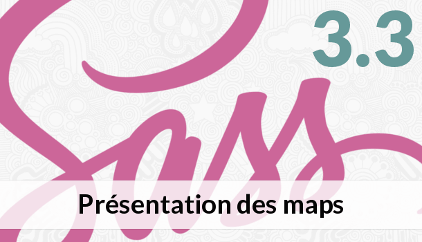 Sass 3.3 : le nouveau type de données Maps – SassScript Maps – piouPiouM's dev